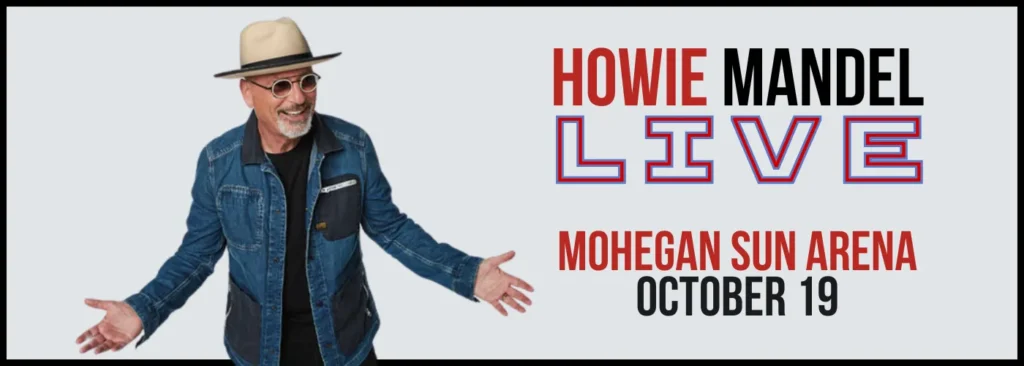 Howie Mandel Tickets | 19 October 2024 | Mohegan Sun Arena - CT